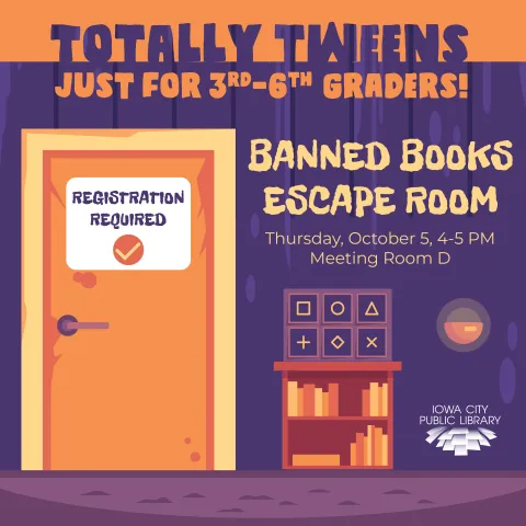 Totally Tweens: Banned Books Escape Room | Iowa City Public Library
